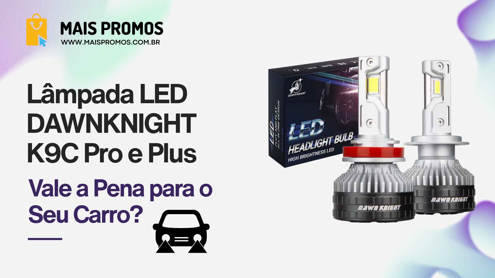 Lâmpada LED DAWNKNIGHT K9C Pro e Plus: Guia Completo